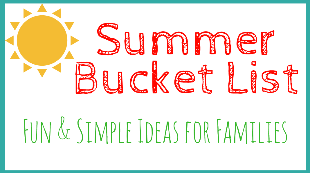 The Best Summer Ever: Bucket List for Families + Tips to Create Your ...