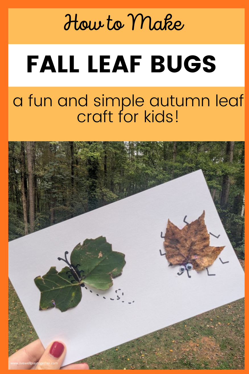 Autumn Leaf Bugs: A Great Fall Leaf Craft for Kids - Live Well Play ...